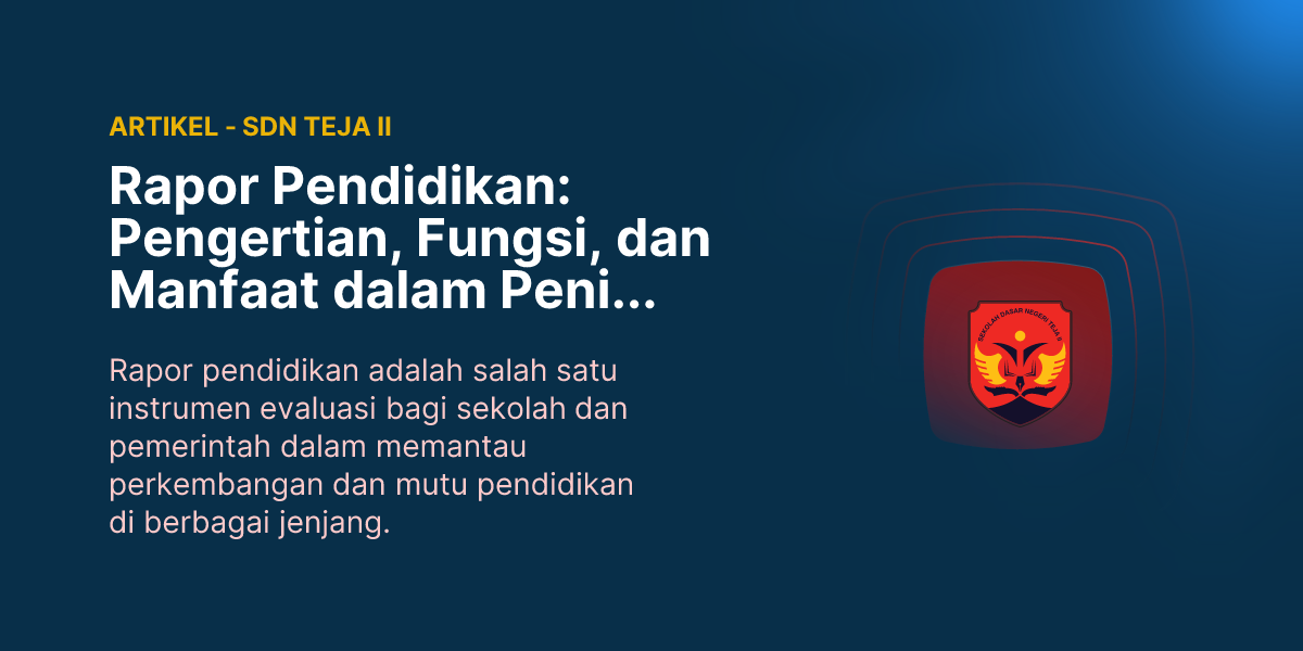 Rapor Pendidikan: Pengertian, Fungsi, dan Manfaat dalam Peningkatan ...